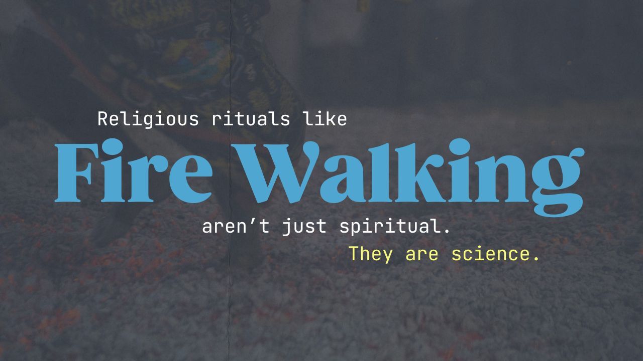 Religious rituals like Fire Walking aren’t just spiritual. They are ...